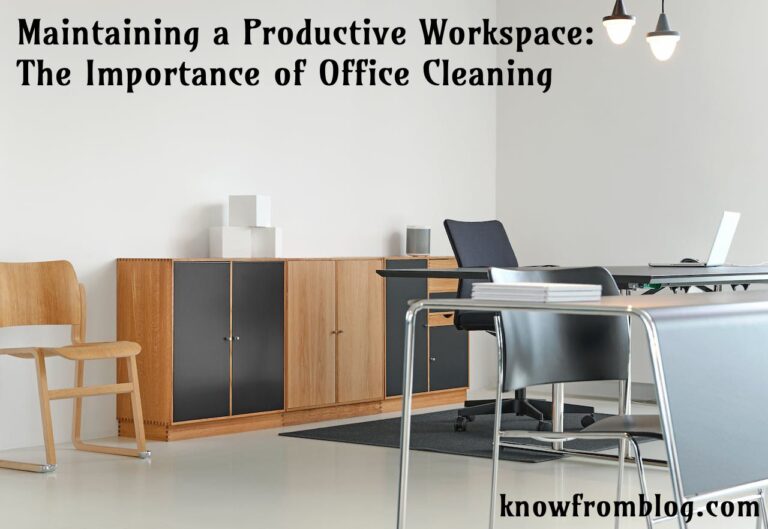 Maintaining a Productive Workspace: The Importance of Office Cleaning ...